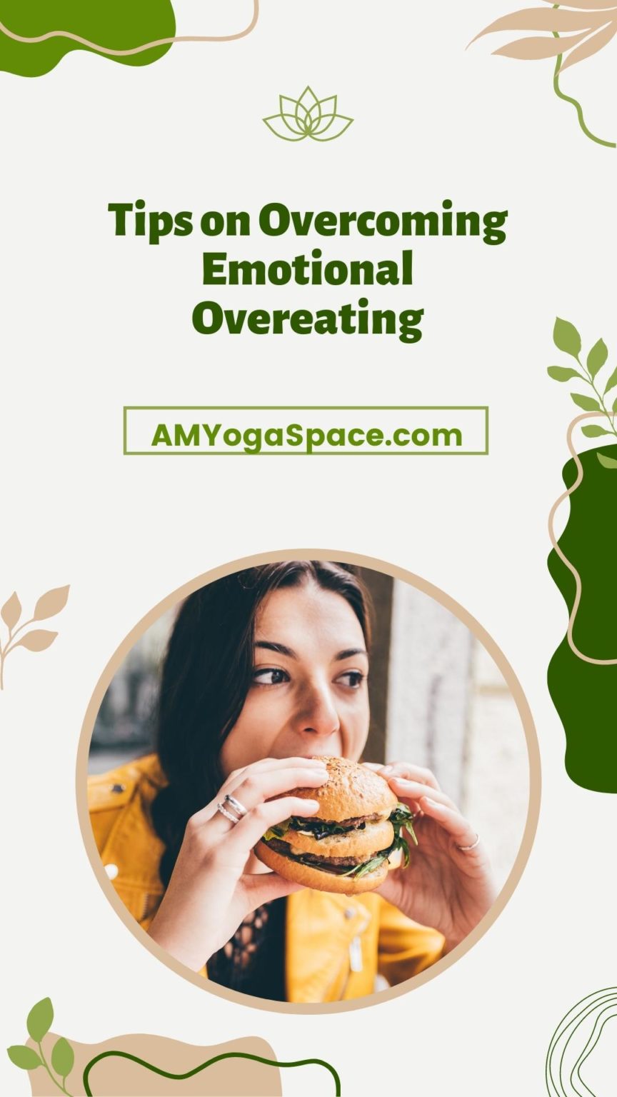 3 Tips on Overcoming Emotional Overeating - AM Yoga Space